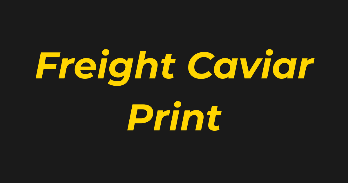 Freight Caviar Print